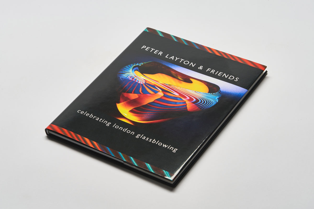 Peter Layton - Peter Layton & Friends - Signed Copy – London Glassblowing